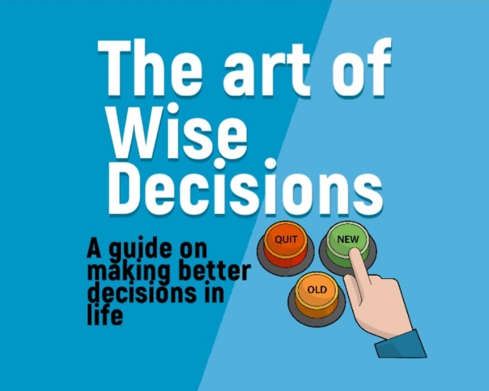 How To Make Wise Decisions | Deepstash